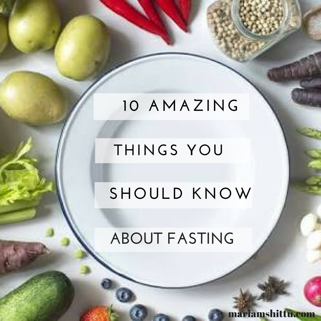 10 Amazing Things You Should Know About Fasting – MARIAM SHITTU